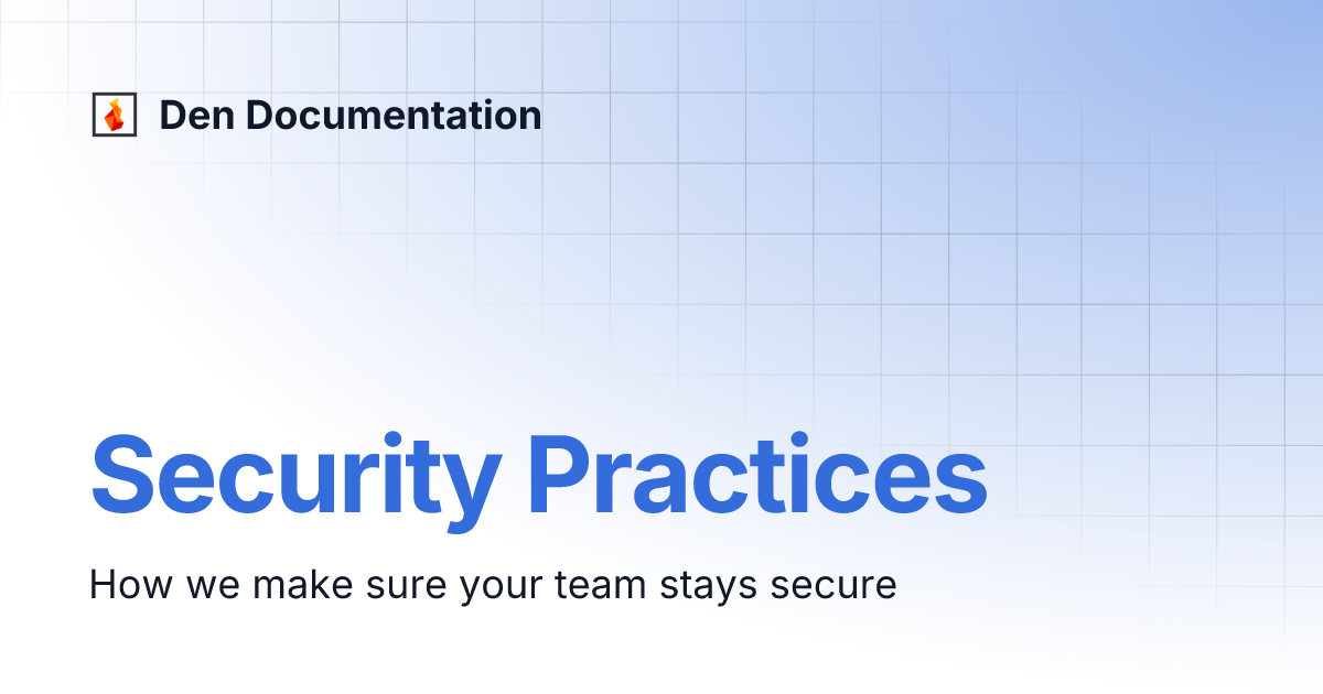 Security Practices | Den Documentation