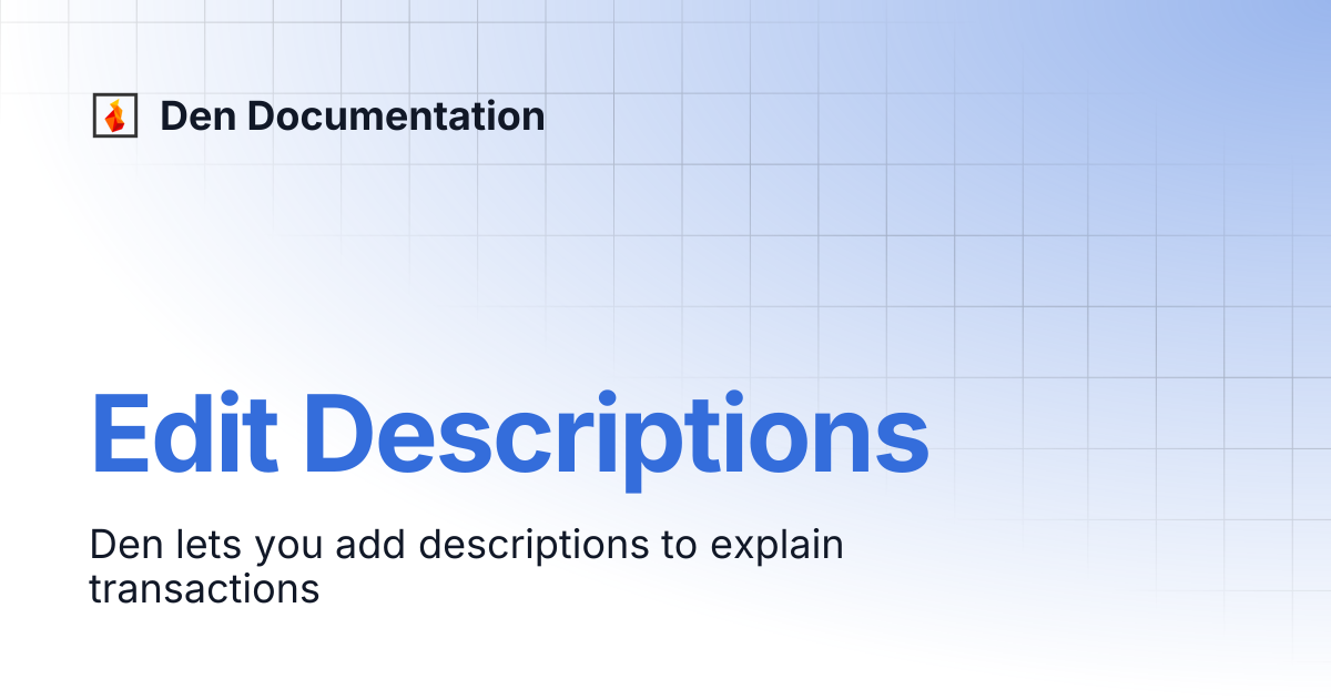 Edit Descriptions | Den Documentation