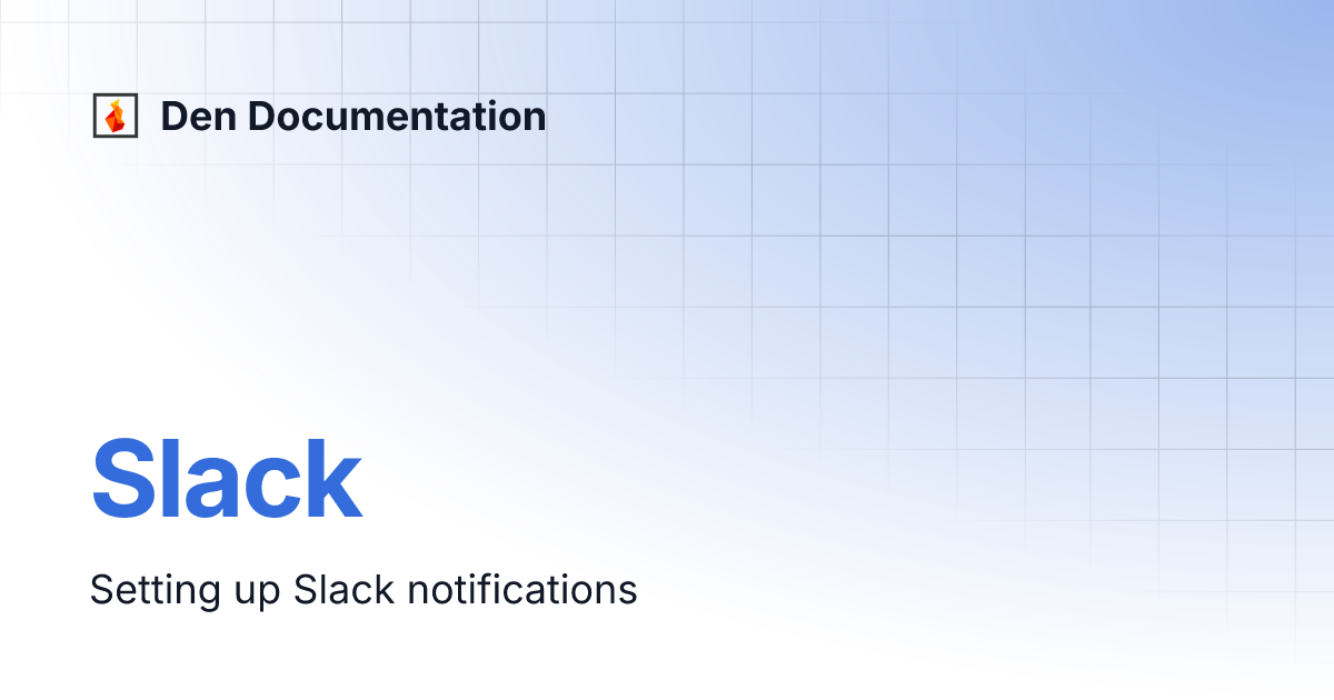 Slack | Den Documentation